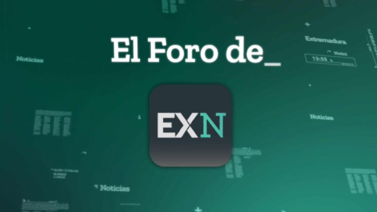 El Foro de EXN | Canal Extremadura